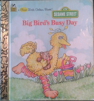 Big Bird's Busy Day by Jessie Smith | Goodreads