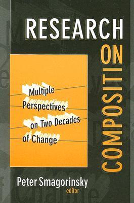 Research on Composition: Multiple Perspectives on Two Decades of Change ...