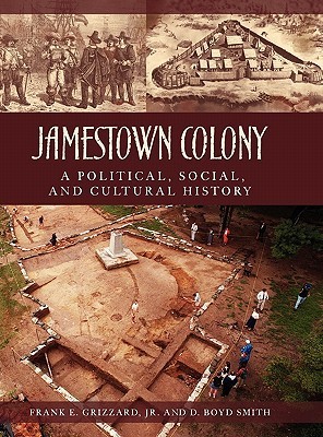 Jamestown Colony: A Political, Social, and Cultural History by Frank E ...