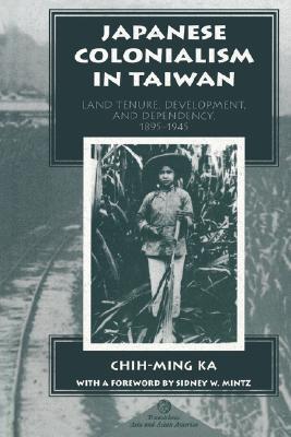 Japanese Colonialism In Taiwan: Land Tenure, Development, And ...