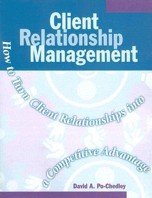 Client Relationship Management: How to Turn Client Relationships into a ...