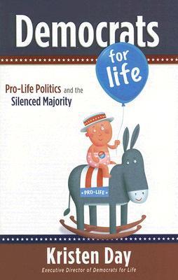Democrats for Life: Pro-Life Politics and the Silenced Majority by ...
