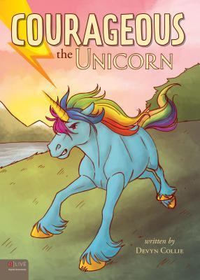Courageous the Unicorn by Devyn Collie | Goodreads