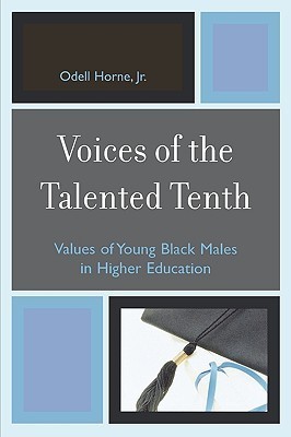 Voices of the Talented Tenth: Values of Young Black Males in Higher ...