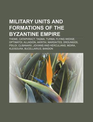 Military Units and Formations of the Byzantine Empire: Theme ...