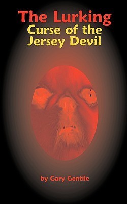 The Lurking: Curse of the Jersey Devil by Gary Gentile | Goodreads