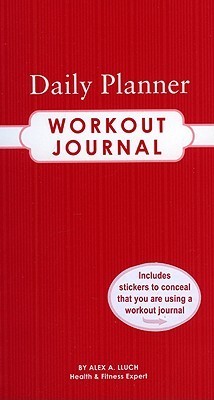 Daily Planner Workout Journal by Alex A. Lluch | Goodreads