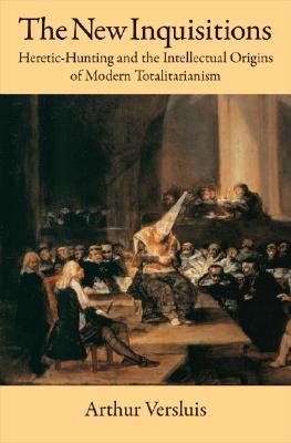 The New Inquisitions: Heretic-Hunting and the Intellectual Origins of ...