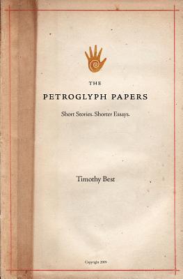 The Petroglyph Papers by Timothy Best | Goodreads