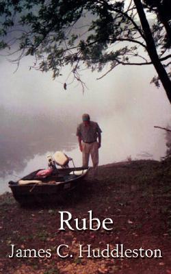 Rube by James C. Huddleston | Goodreads