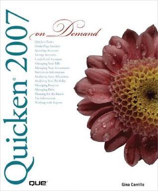 Quicken 2007 on Demand by Gina Carrillo | Goodreads