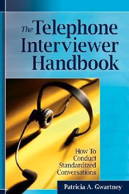 The Telephone Interviewer's Handbook: How to Conduct Standardized ...