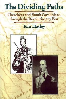 The Dividing Paths: Cherokees and South Carolinians through the Era of ...