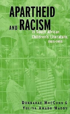Apartheid and Racism in South African Children's Literature 1985-1995 ...