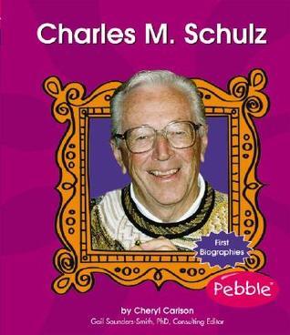 Charles M. Schulz (First Biographies) by Cheryl Carlson | Goodreads
