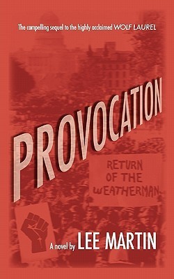 Provocation: Return of the Weatherman by Lee Martin | Goodreads