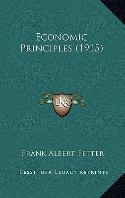 Economic Principles (1915) by Frank A. Fetter | Goodreads