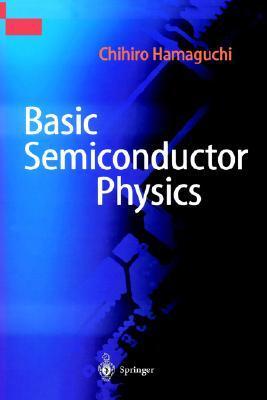 Basic Semiconductor Physics by C. Hamaguchi Chihiro Hamaguchi | Goodreads