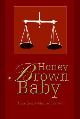 Honey Brown Baby by Alyce Stewart | Goodreads