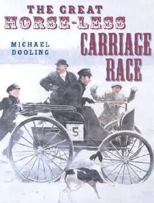 The Great Horseless Carriage Race by Michael Dooling | Goodreads