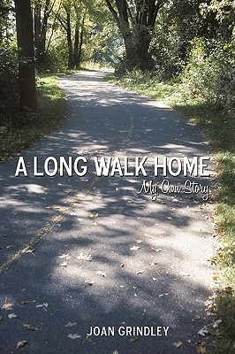 A Long Walk Home: My own story by Joan Grindley | Goodreads