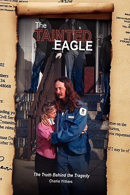 The Tainted Eagle: The Truth Behind the Tragedy by Charlie Withers ...