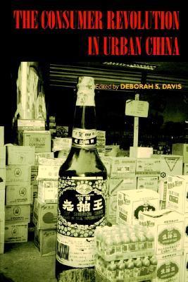 The Consumer Revolution in Urban China (Studies on China) by Deborah S ...
