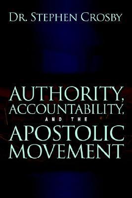 Authority, Accountability, and the Apostolic Movement by Stephen R ...
