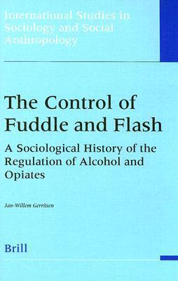 The Control of Fuddle and Flash: A Sociological History of the ...