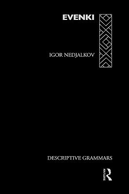 Evenki (Descriptive Grammars) by Igor Nedjalkov | Goodreads