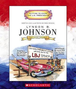Lyndon B. Johnson: Thirty-Sixth President 1963-1969 by Mike Venezia ...