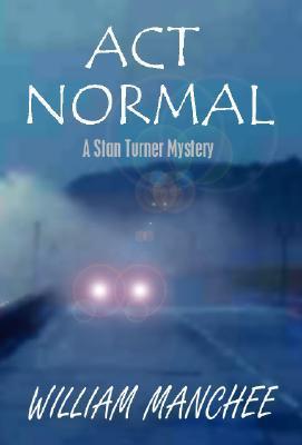 Act Normal (Stan Turner, #8) by William Manchee | Goodreads