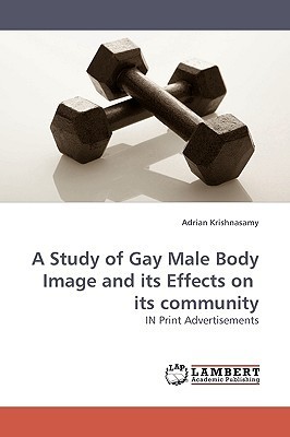 A Study of Gay Male Body Image and its Effects on its community: IN ...