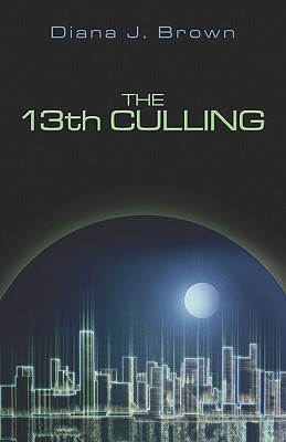The 13th Culling by Diana J. Brown | Goodreads