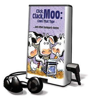 Click, Clack Moo: Cows That Type and Other Barnyard Stories by Doreen ...