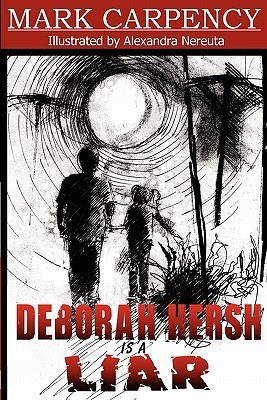 Deborah Hersh Is a Liar by Mark Carpency | Goodreads