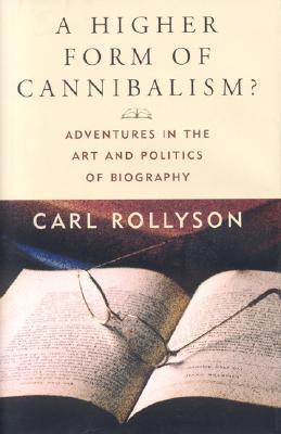 A Higher Form of Cannibalism?: Adventures in the Art and Politics of ...