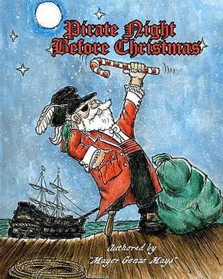 Pirate Night Before Christmas by Mayor Gonzo Mays | Goodreads