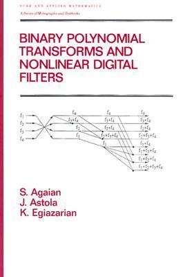 Binary Polynomial Transforms and Non-Linear Digital Filters by S. Agaian | Goodreads