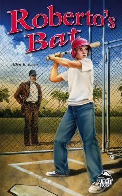 Roberto's Bat (Summit Books) by Allen B. Boyer | Goodreads