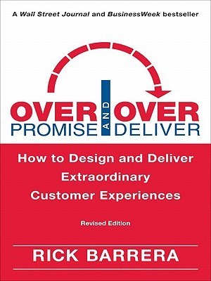 Overpromise and Overdeliver: How to Design and Deliver Extraordinary ...