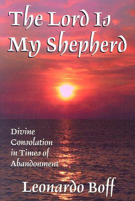 Lord Is My Shepherd: Divine Consolation in Times of Abandonment by ...