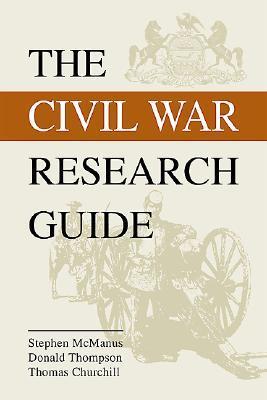 The Civil War Research Guide: A Guide for Researching Your Civil War ...
