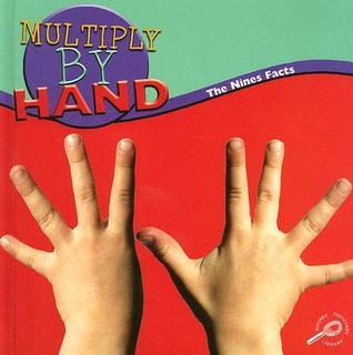 Multiply by Hand: The Nine Facts by Marcia S. Freeman | Goodreads