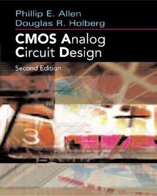 CMOS Analog Circuit Design by Phillip E. Allen | Goodreads