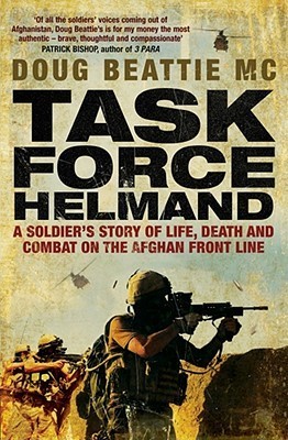 Task Force Helmand: A Soldier's Story of Life, Death and Combat on the ...