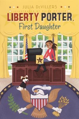 Liberty Porter, First Daughter by Julia DeVillers | Goodreads