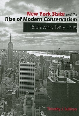New York State and the Rise of Modern Conservatism: Redrawing Party ...