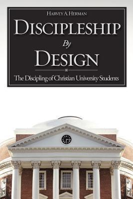 Discipleship by Design: The Discipling of Christian University Students ...