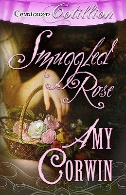 Smuggled Rose by Amy Corwin | Goodreads